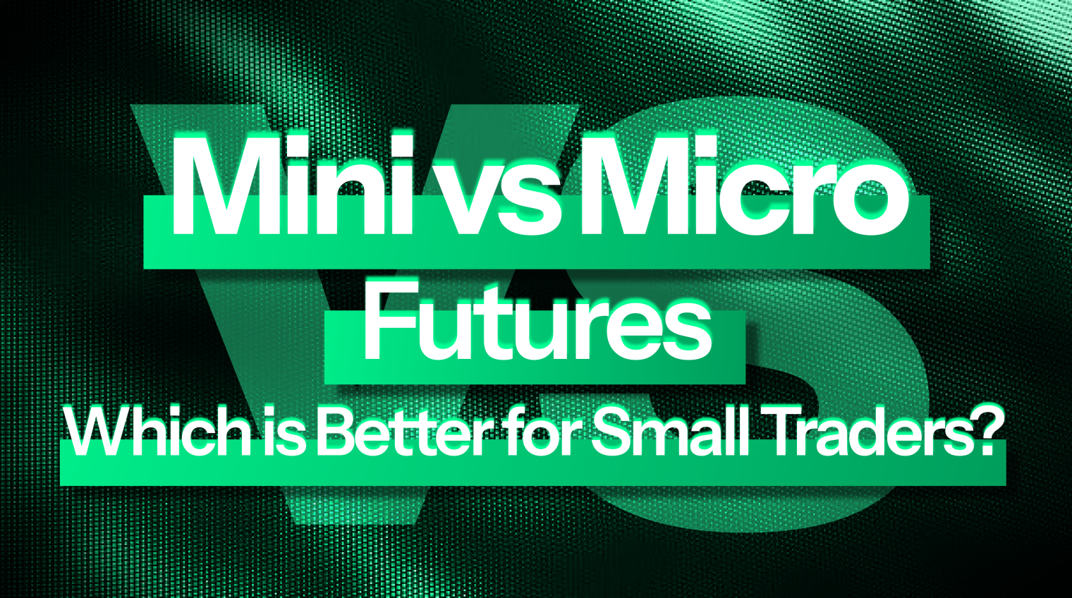Micro vs. Mini Futures Trading Strategy | PropFirm Compare